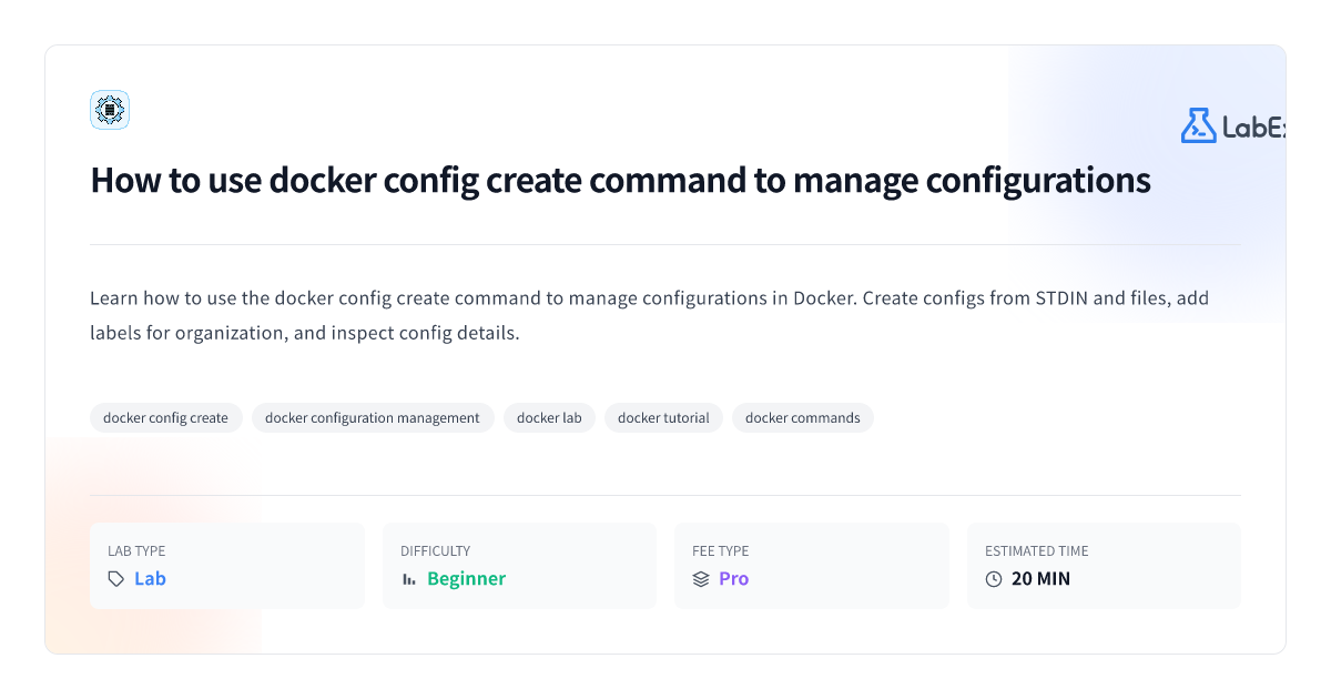 Docker Config Create 명령어를 사용한 구성 관리 방법 Docker 구성 튜토리얼 Labex