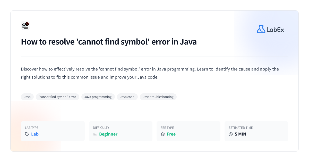 How to resolve 'cannot find symbol' error in Java | LabEx How to resolve 'cannot find symbol' error in Java | LabEx