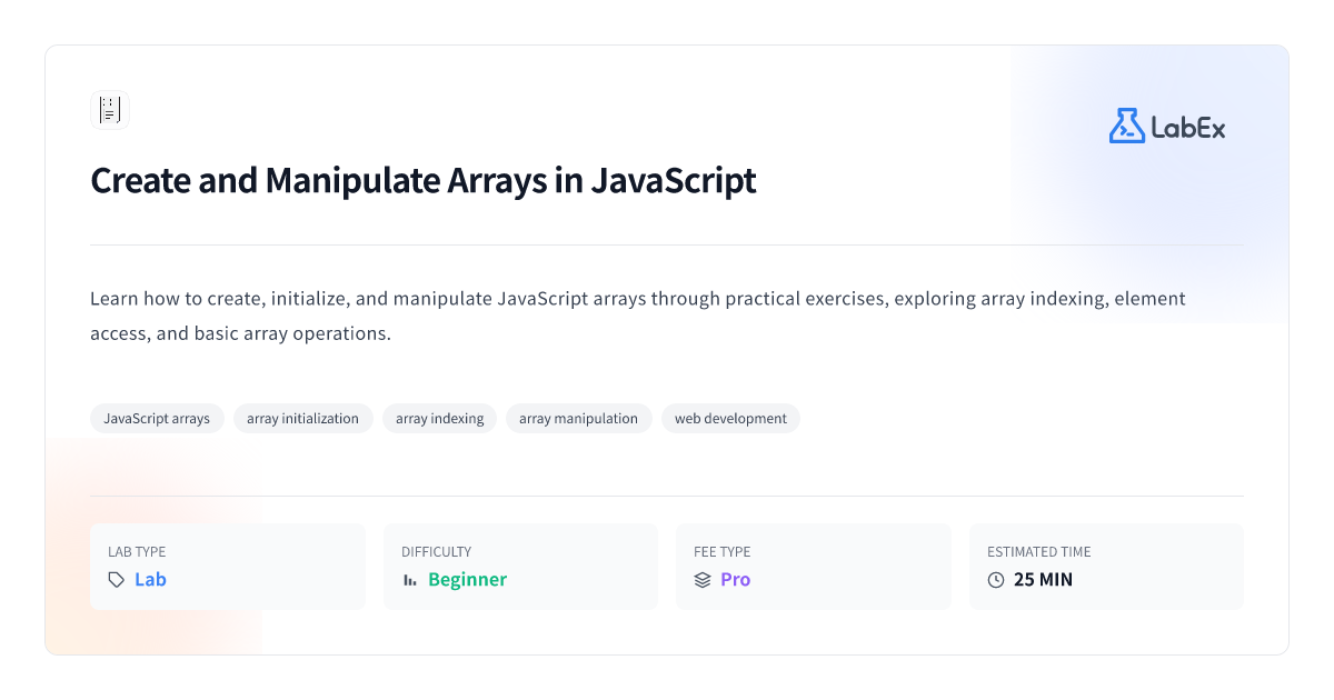 Arrays JavaScript: Criar, Manipular e Dominar | LabEx Arrays JavaScript: Criar, Manipular e Dominar | LabEx