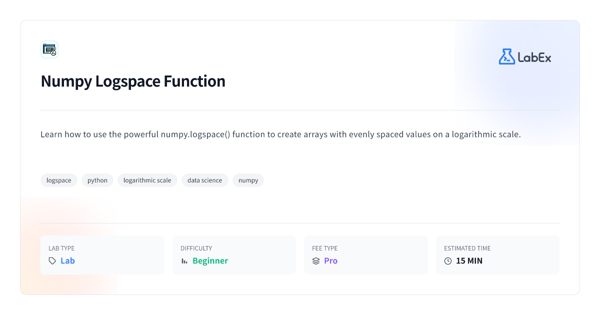 Numpy logspace 함수: 파이썬에서 로그 스케일 탐구 | LabEx Numpy logspace 함수: 파이썬에서 로그 스케일 탐구 | LabEx